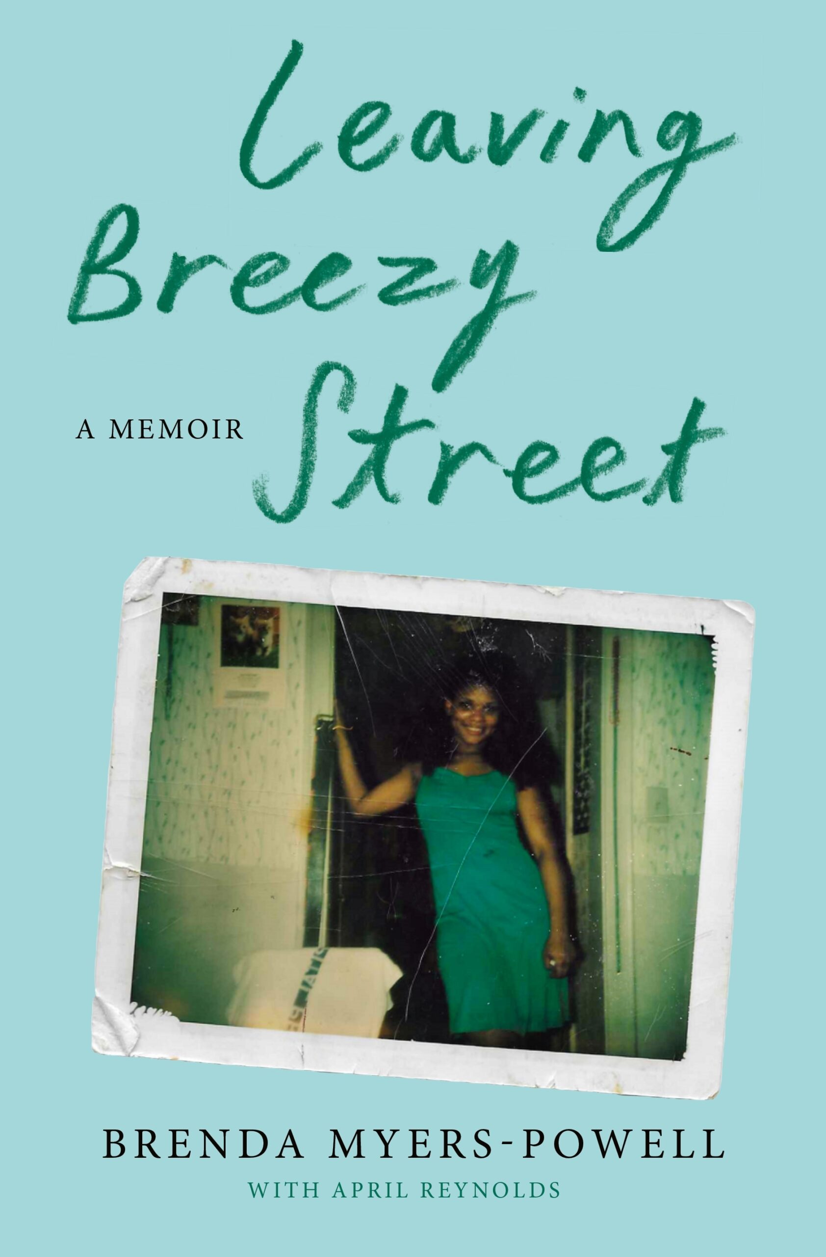 BOOK REVIEW: 'Leaving Breezy Street: A Memoir' by Brenda Myers-Powell ...
